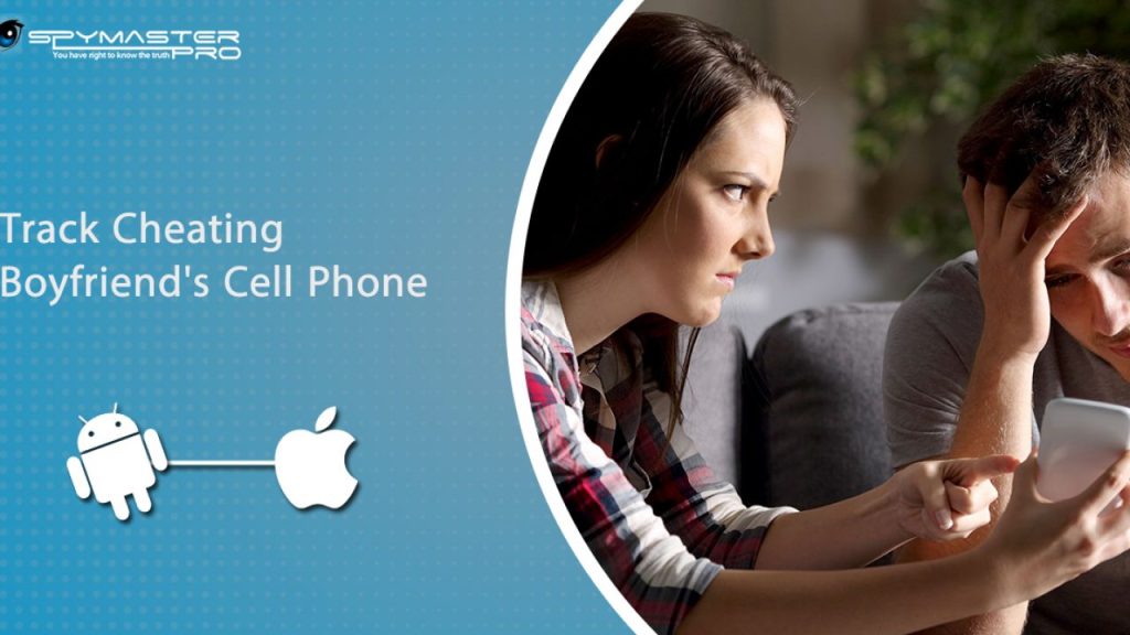 How to track cheating boyfriends phone?