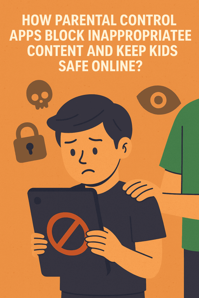 How Parental Control Apps Block Inappropriate Content and Keep Kids ...